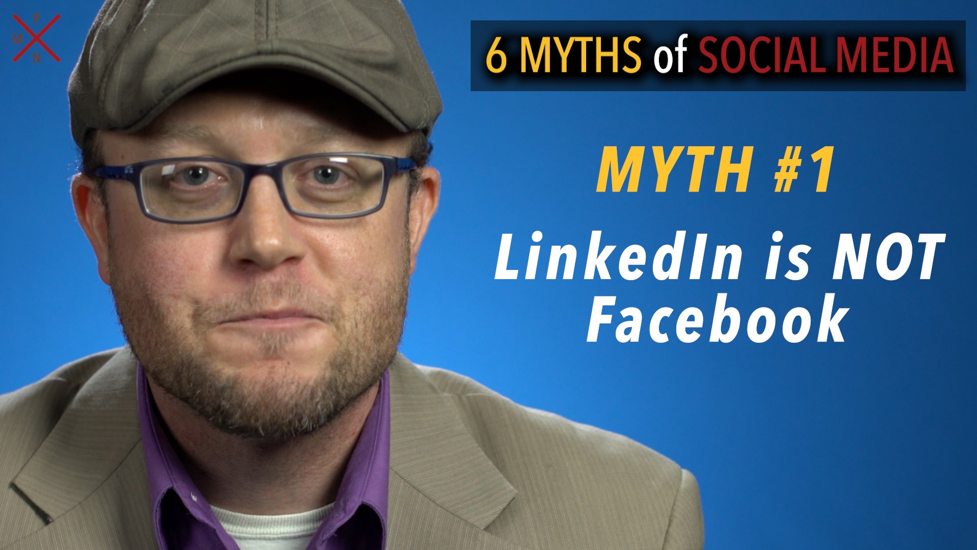 Social Media Myth #1 LinkedIn is NOT Facebook - paulmneuberger