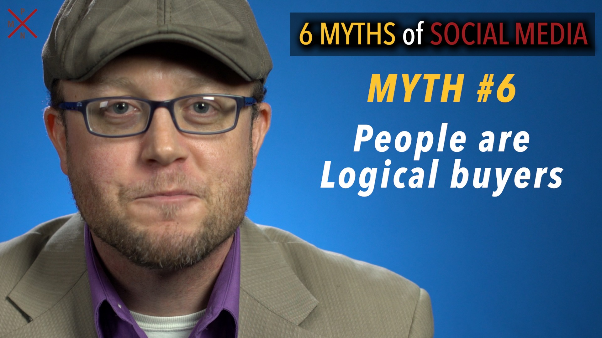 Social Media Myth #6 People are Logical Buyers - paulmneuberger